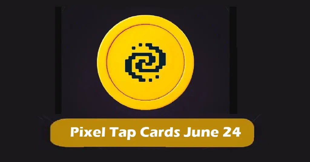 Pixel Tap Daily Combo Cards Today June 24 | Controverity